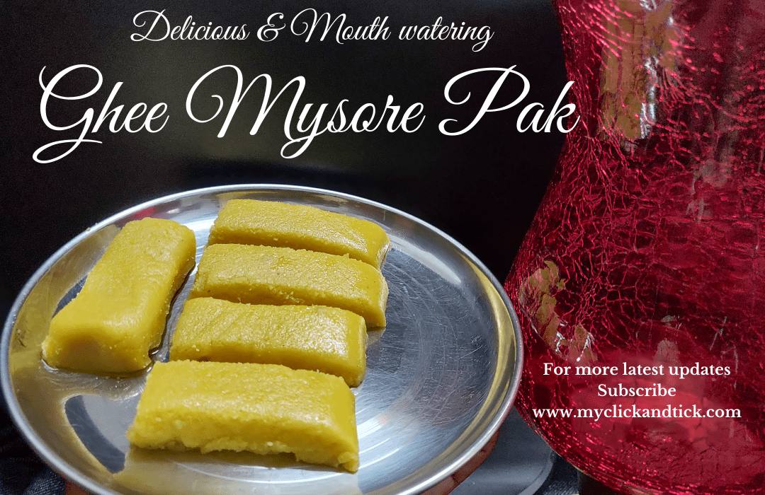 GHEE MYSORE PAK RECIPE - MY CLICK AND TICK